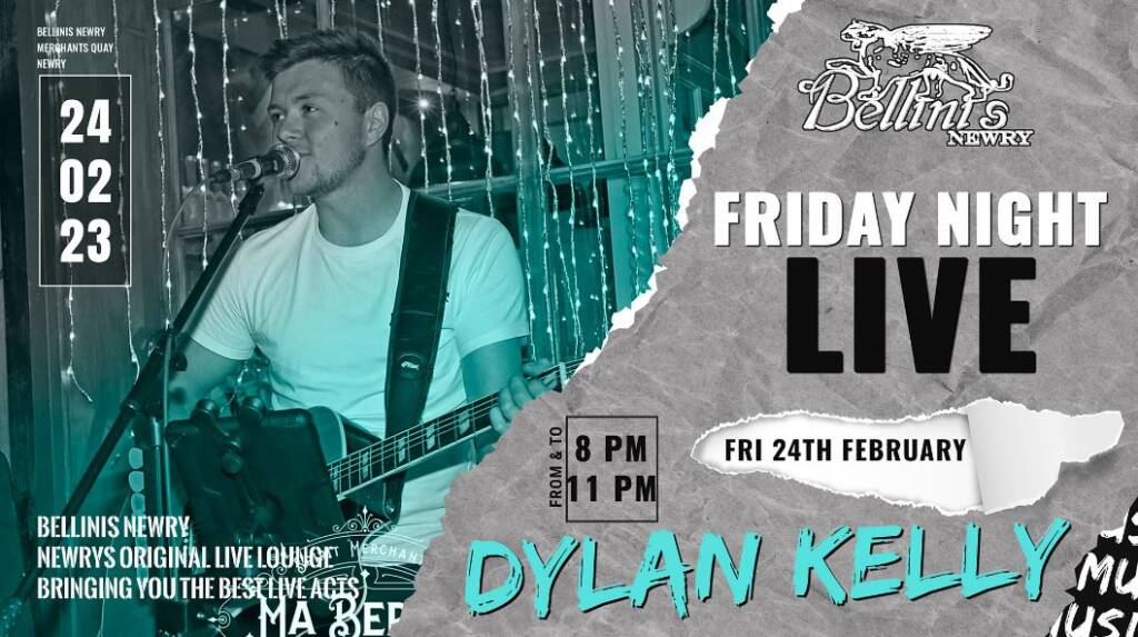 Dylan Kelly - Bellinis Newry