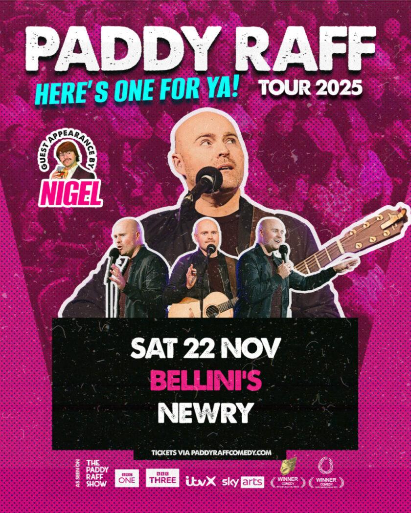 PADDY RAFF – Here’s one for ya! Tour 2025 - Bellinis Newry